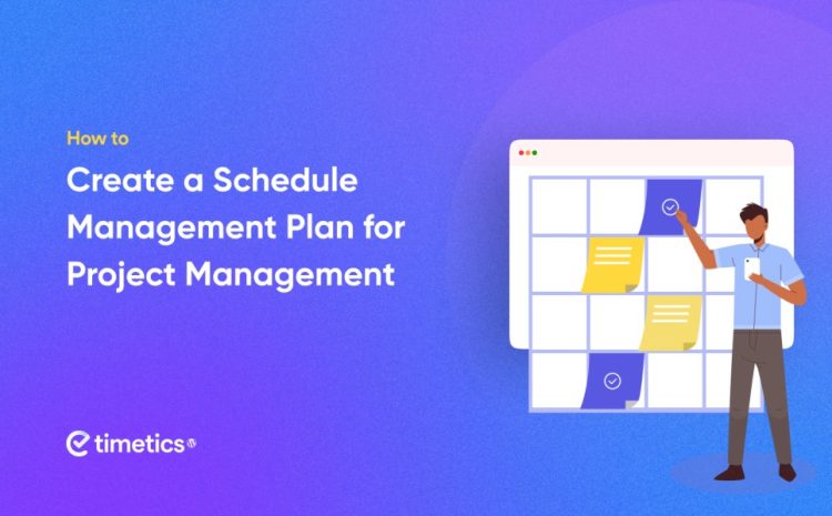 How to Create a Schedule Management Plan for Project Management